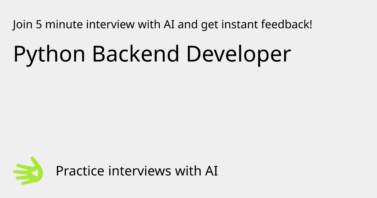 GreetAI — Python Backend Developer interview practice & instant feedback GreetAI — Python Backend Developer interview practice & instant feedback